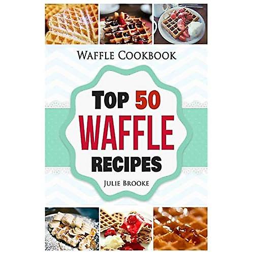 Waffle Cookbook: Top 50 Waffle Recipes | Fruugo SE