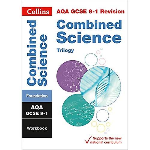 AQA GCSE 9-1 Combined Science Trilogy Foundation Workbook (Collins GCSE ...