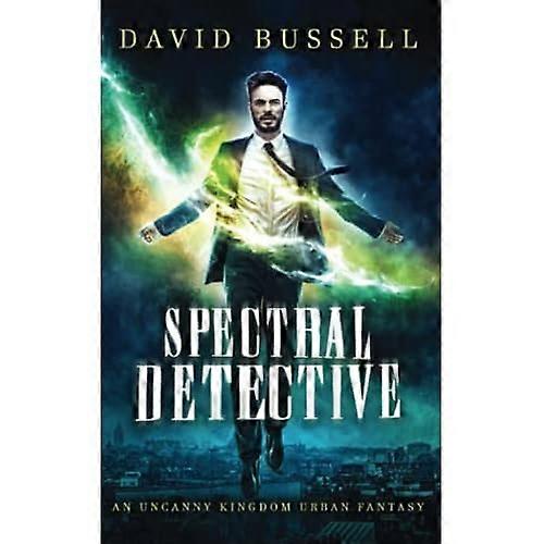Spectral Detective: An Uncanny Kingdom Urban Fantasy | Fruugo UK