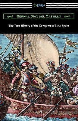 The True History of the Conquest of New Spain | Fruugo UK