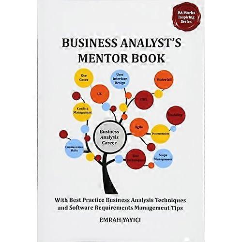 Business Analyst's Mentor Book: With Best Practice Business Analysis ...