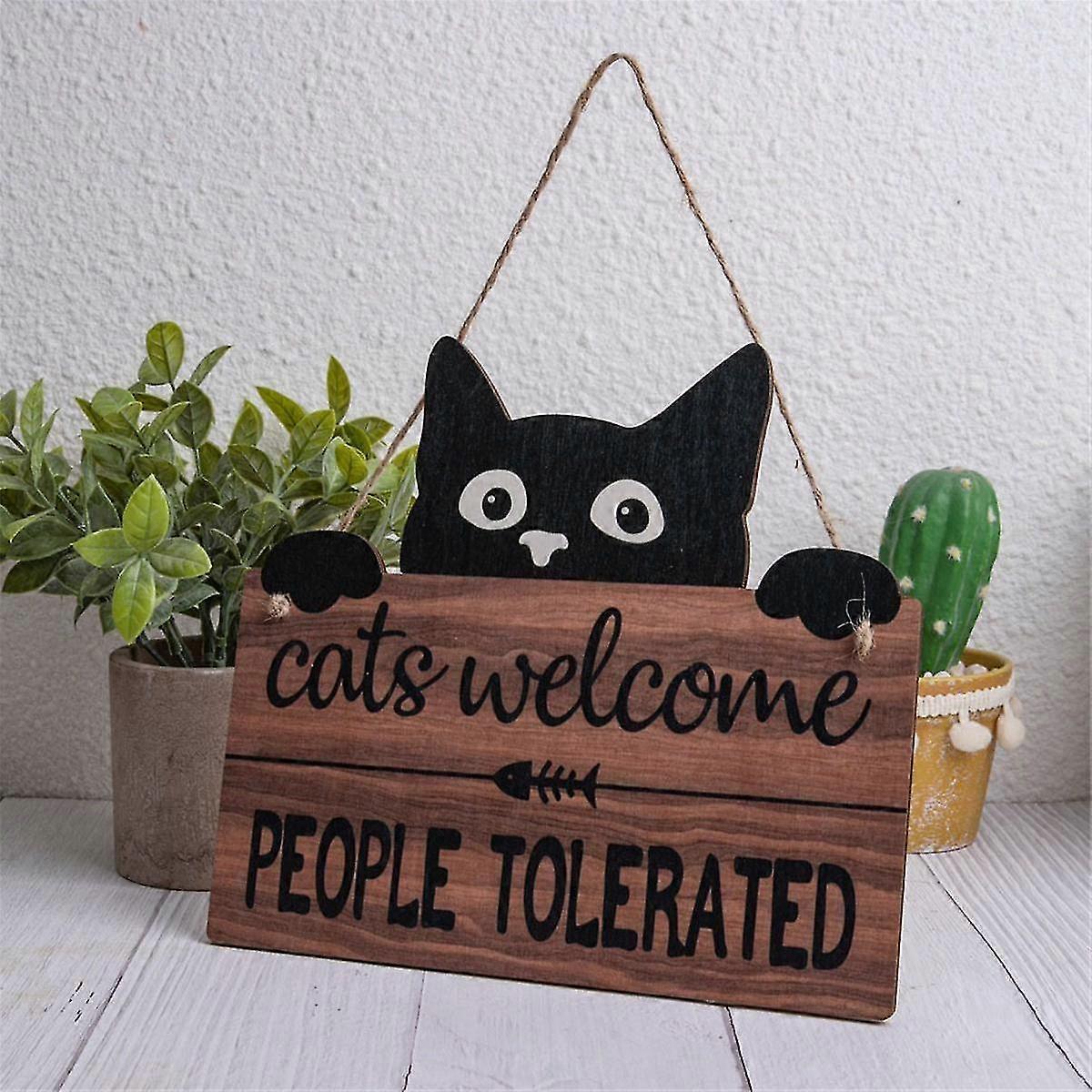 Funny Cats Welcome Sign, Cats Welcome People Tolerated Kitten Wooden ...