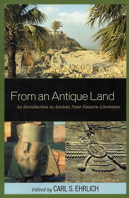 From an Antique Land by Edited by Carl S Ehrlich & Contributions by ...