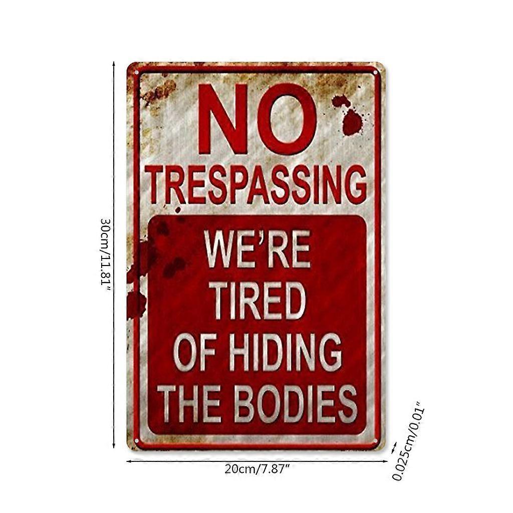 Halloween Decor No Trespassing We're Tired of Hiding The Bodies Metal ...
