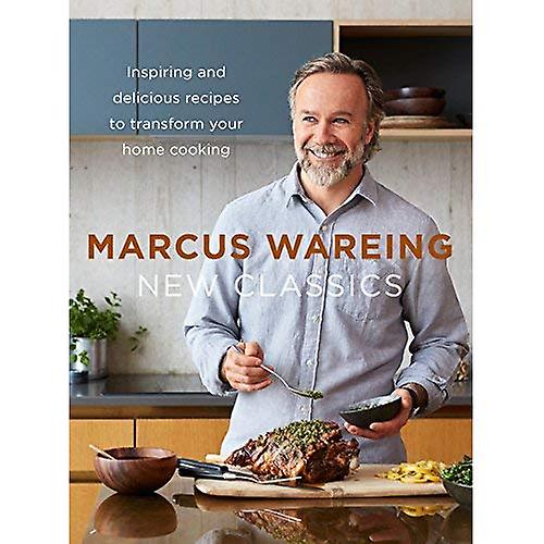 New Classics: Inspiring and delicious recipes to transform your home ...