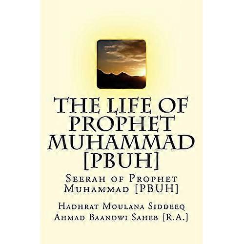 The Life of Prophet Muhammad [PBUH]: Seerah of Prophet Muhammad [PBUH ...