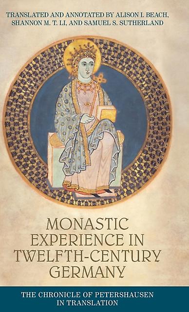 Monastic Experience in TwelfthCentury Germany by Edited and translated ...