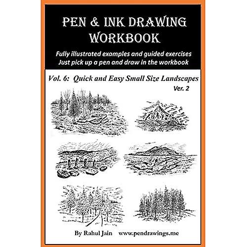 Pen and Ink Drawing Workbook Vol 6: Drawing Quick and Easy Pen & Ink ...