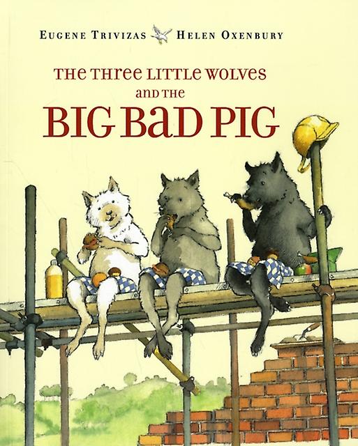 The Three Little Wolves and the Big Bad Pig by Illustrated by Helen ...
