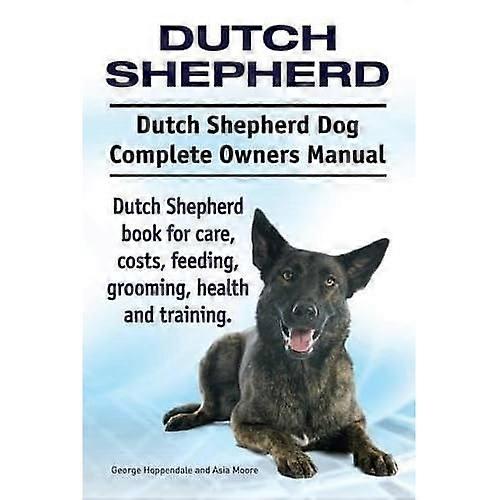 Dutch Shepherd. Dutch Shepherd Dog Complete Owners Manual. Dutch ...