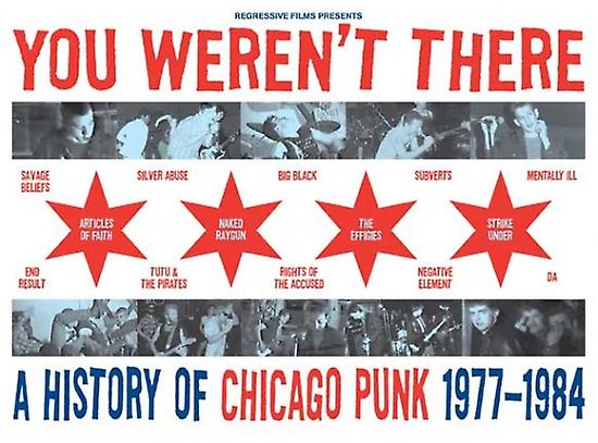 You Weren't There A History of Chicago Punk 1977 to 1984 Movie Poster ...