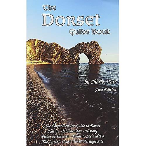 The Dorset Guide Book: What to See and Do in Dorset (Charles Tait Guide ...