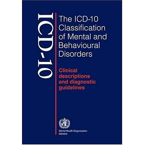 ICD-10 : The ICD-10 Classification of Mental and Behavioural Disorders ...