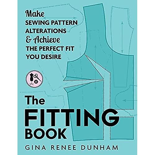 The Fitting Book: Make Sewing Pattern Alterations and Achieve the ...
