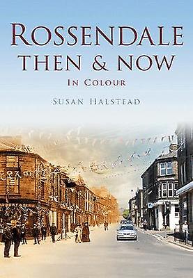Rossendale Then Now Then Now History Press | Fruugo US