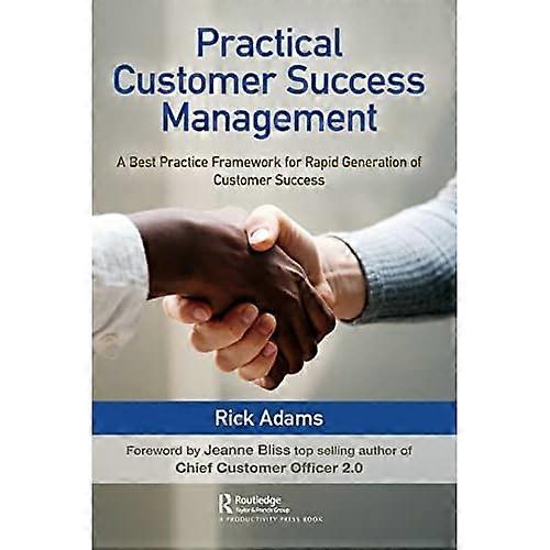 Practical Customer Success Management: A Best Practice Framework for ...