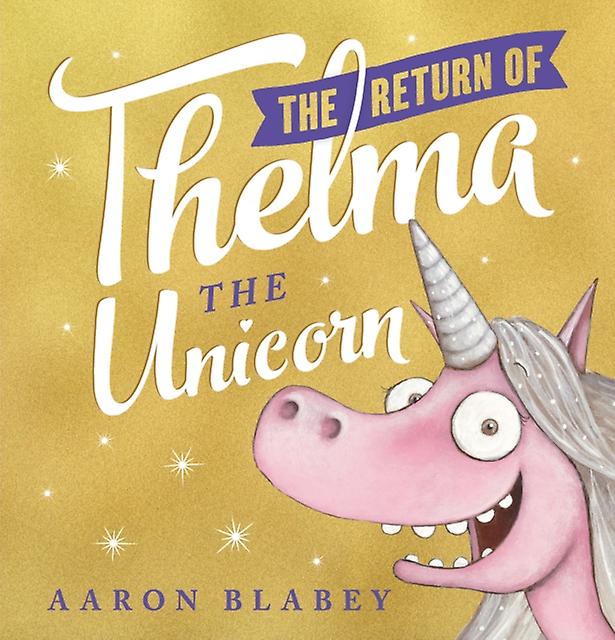 The Return Of Thelma The Unicorn by Aaron Blabey Paperback | Fruugo UK
