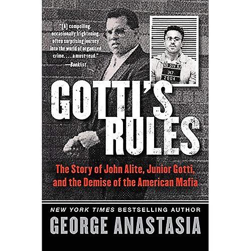 Gotti's Rules: The Story of John Alite, Junior Gotti, and the Demise of ...