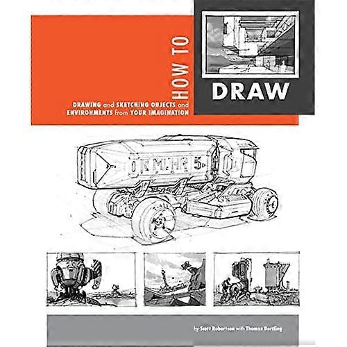 How to Draw: Drawing and Sketching Objects and Environments from Your ...