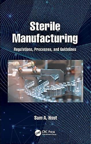 Sterile Manufacturing: Regulations Processes and Guidelines | Fruugo UK