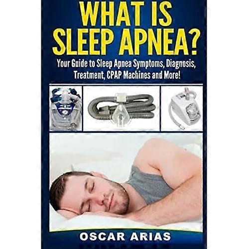What Is Sleep Apnea?: Your Guide to Sleep Apnea Symptoms, Diagnosis ...