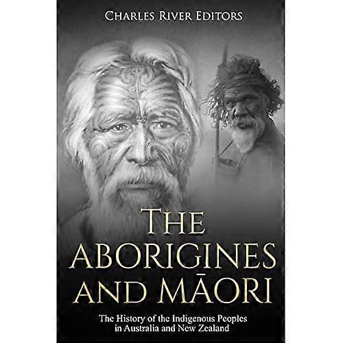 The Aborigines and Maori: The History of the Indigenous Peoples in ...