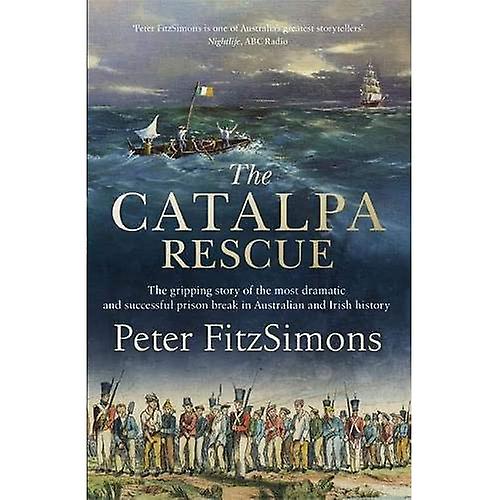 The Catalpa Rescue: The gripping story of the most­ dramatic and ...