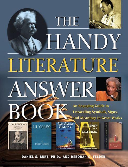 The Handy Literature Answer Book An Engaging Guide to Unraveling Symbols Signs and Meanings in ...