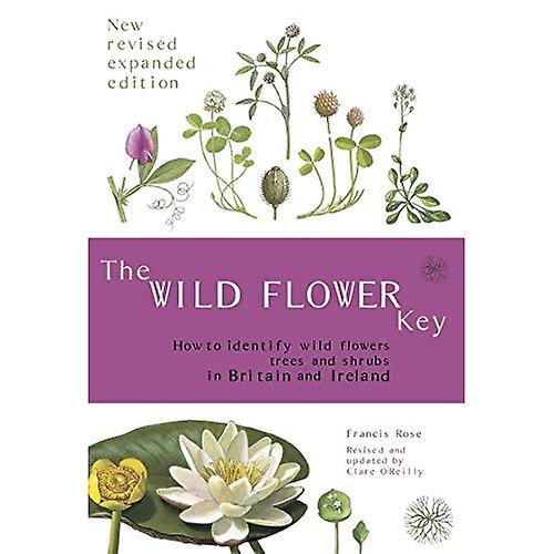 The Wild Flower Key (Revised Edition) - How to identify wild plants ...