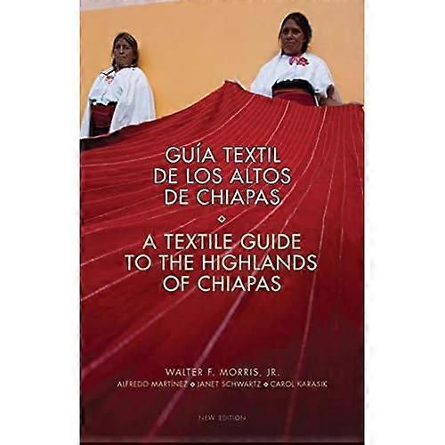 Guia Textil de los Altos de Chiapas/A Textile Guide To The Highlands Of ...