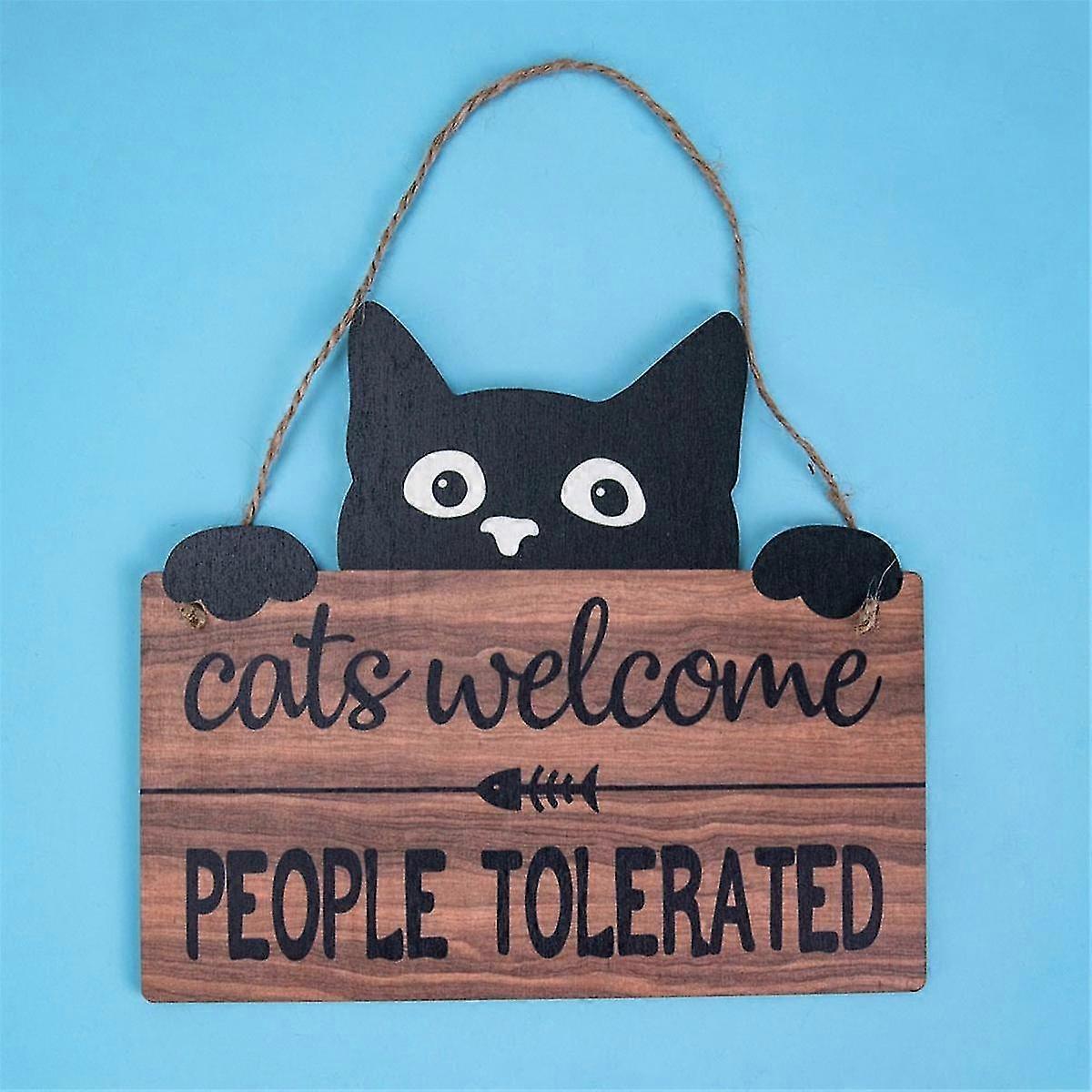 Funny Cats Welcome Sign, Cats Welcome People Tolerated Kitten Wooden ...