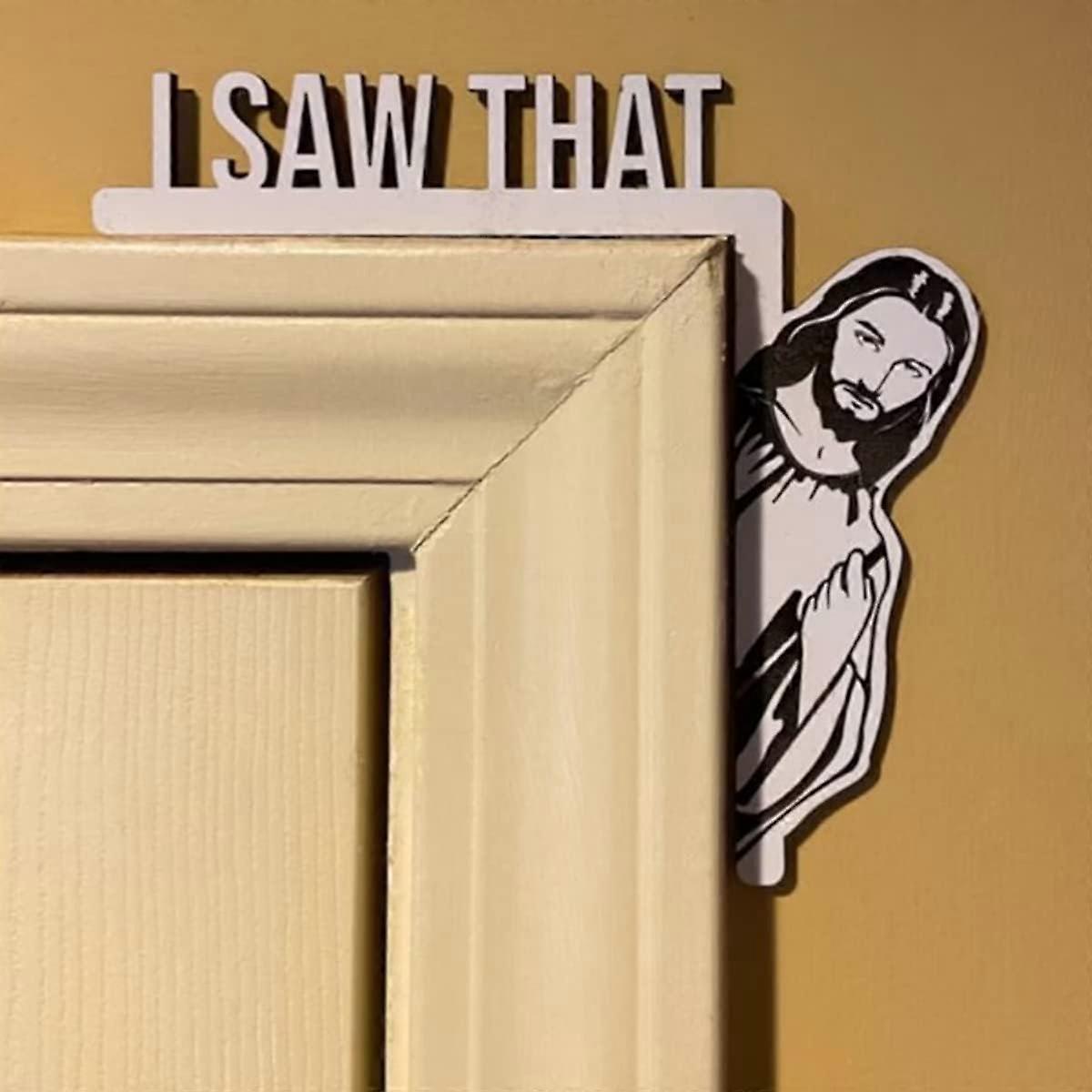 Door Frame I See You I Saw That Jesus Sign I Saw Jesus Door Sit ...