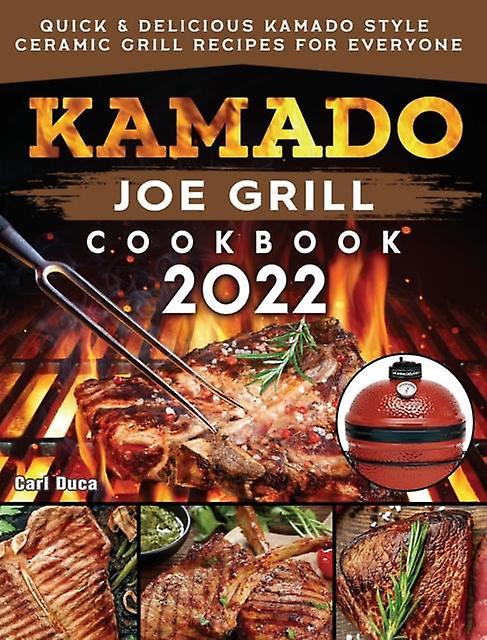 Kamado Joe Grill Cookbook 2022 | Fruugo UK
