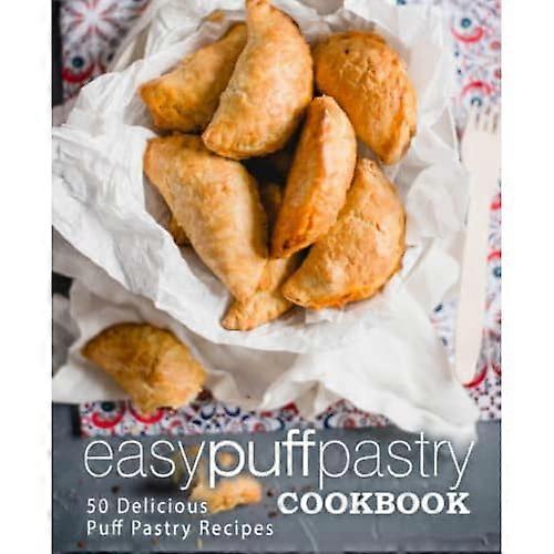Easy Puff Pastry Cookbook: 50 Delicious Puff Pastry Recipes | Fruugo UK