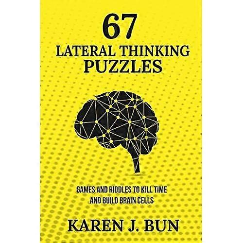 67 Lateral Thinking - Puzzles: Games And Riddles - To Kill Time And Build - Brain Cells | Fruugo UK
