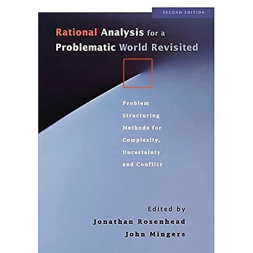 Rational Analysis for a Problematic World Revisited: Problem Structuring Methods for Complexity ...