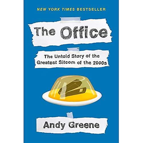 The Office: The Untold Story of the Greatest Sitcom of the 2000s: An ...