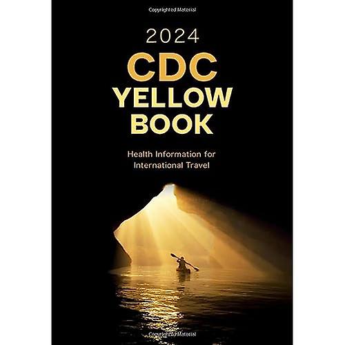 CDC Yellow Book 2024: Health Information for International Travel ...