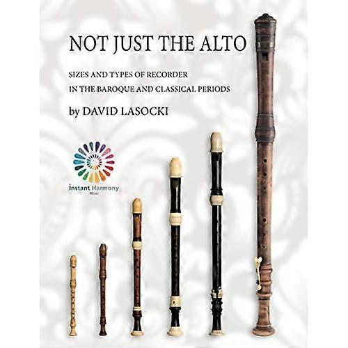 Not Just the Alto: Sizes and Types of Recorder in the Baroque and ...