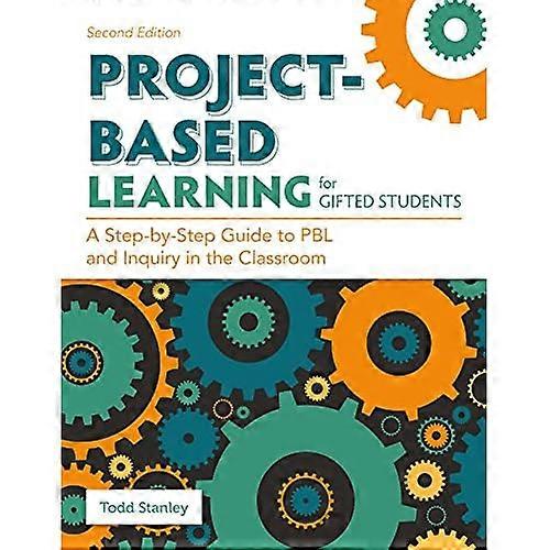 Project-Based Learning for Gifted Students: A Step-By-Step Guide to Pbl ...