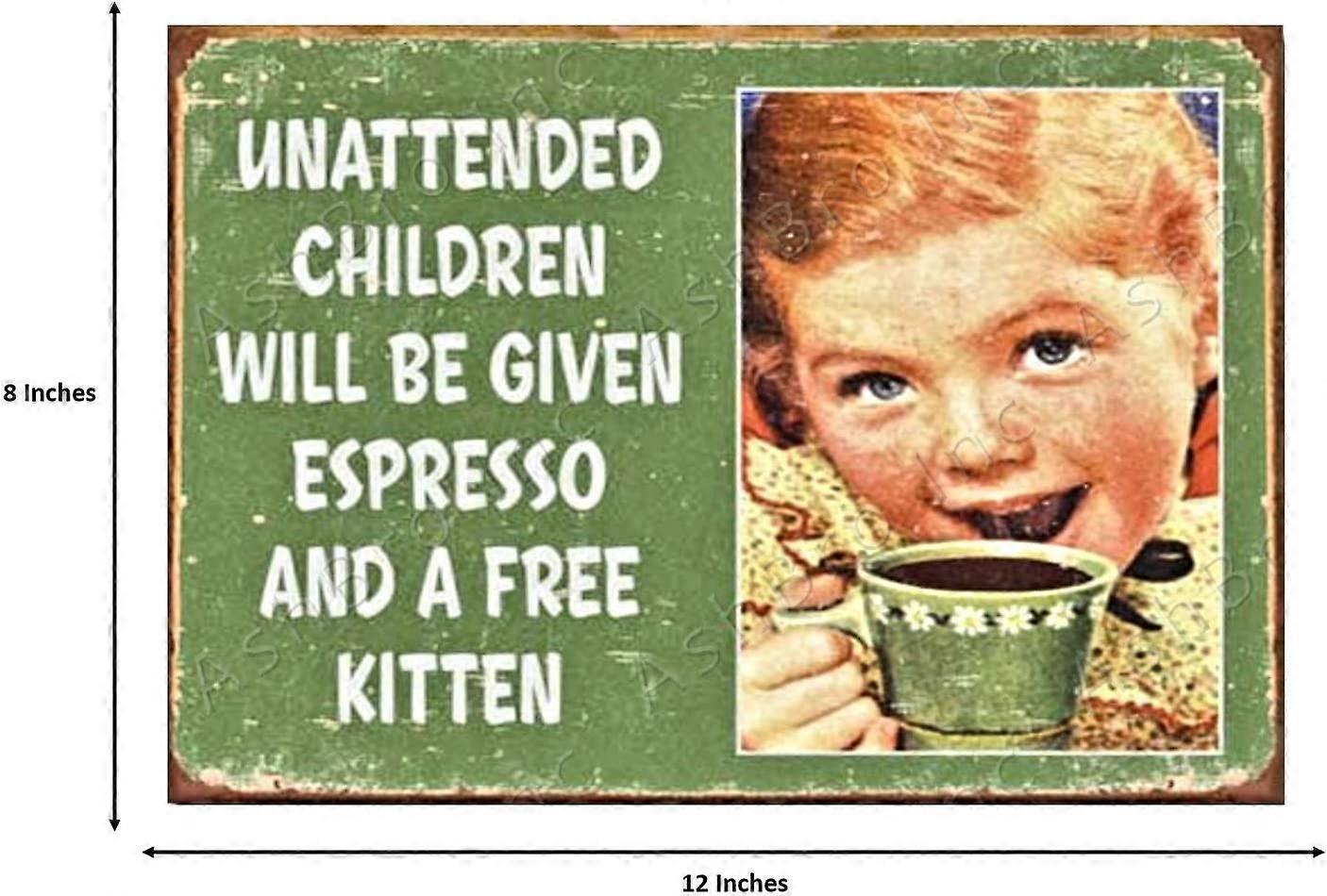 Unattended Children Will be Given Expresso Vintage Metal Tin Sign Cafe ...