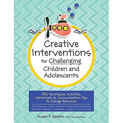 Creative Interventions for Challenging Children & Adolescents: 186 ...