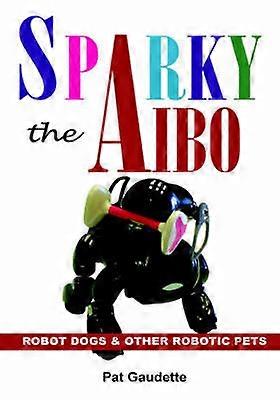 Sparky the AIBO Robot Dogs Other Robotic Pets | Fruugo UK