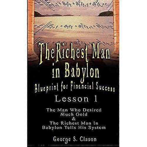 The Richest Man in Babylon: Blueprint for Financial Success - Lesson 1 ...